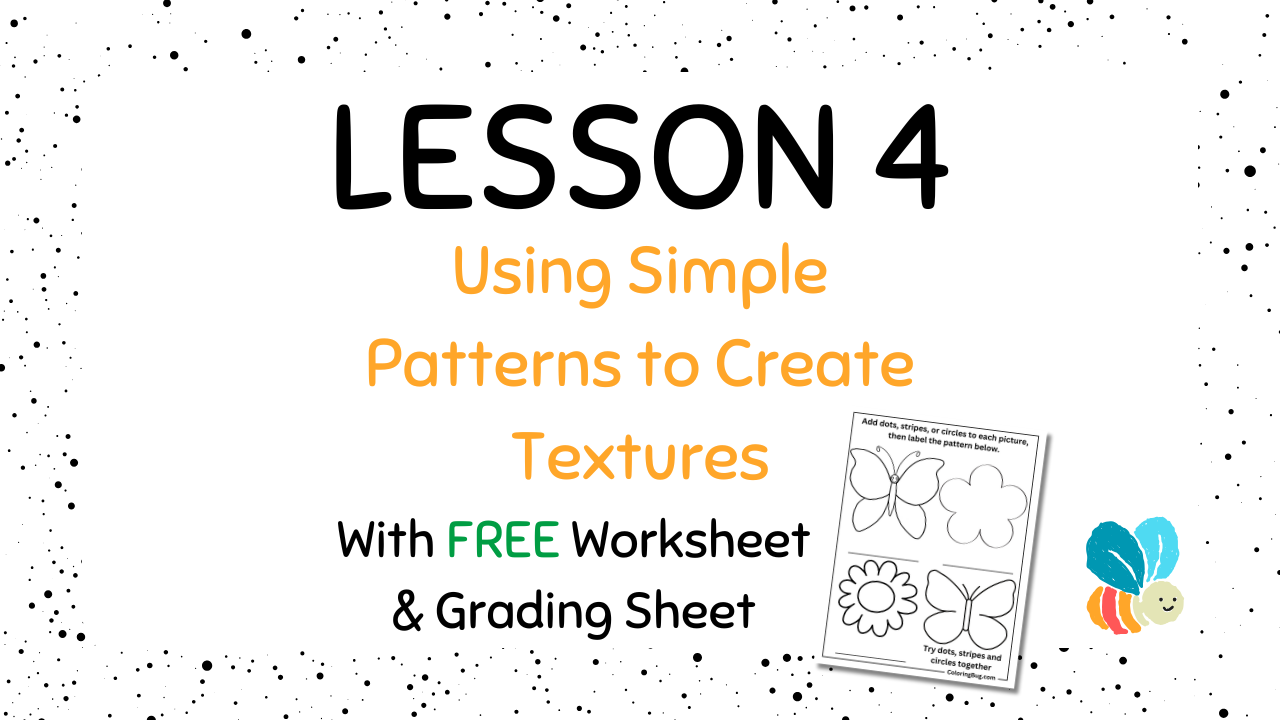 Lesson 4: Using Simple Patterns to Create Textures - Coloring Bug